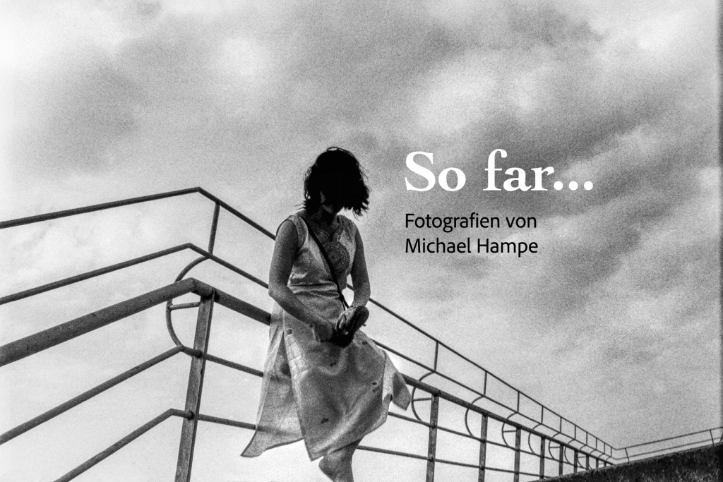 Ausstellung: SO FAR … - Fotos von Michael Hampe - Café im Bauturm